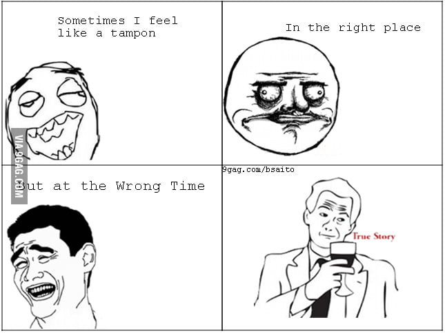 Right Place, Wrong Time - 9GAG