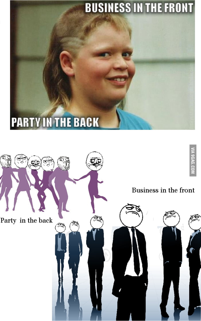 Business in the front, party in the back - 9GAG