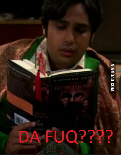 Raj - Twilight???? Da faq? - 9GAG