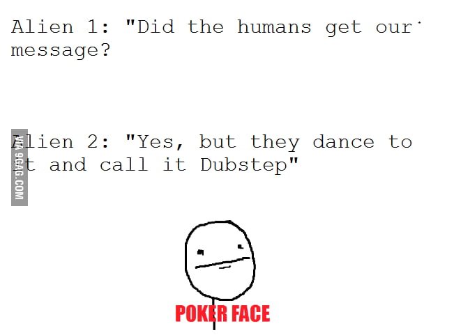 Aliens Dubstep - 9GAG