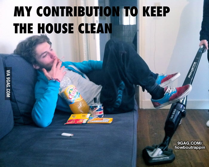 My contribution to keep the house clean... - 9GAG