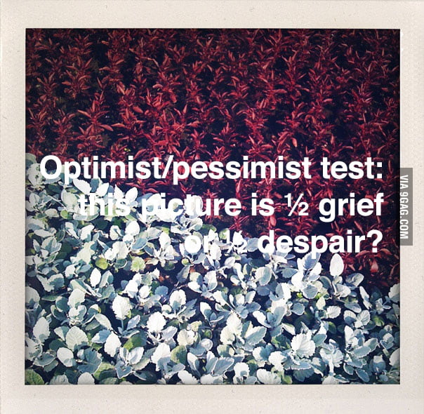 Optimist/pessimist Test - 9GAG