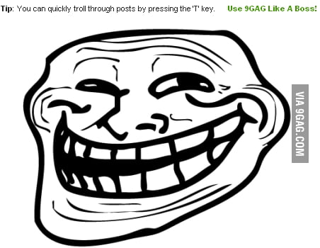 Use 9gag like a troll - 9GAG