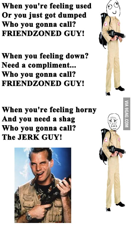 Dada da da dam FRIENDZONED GUY dada da - 9GAG