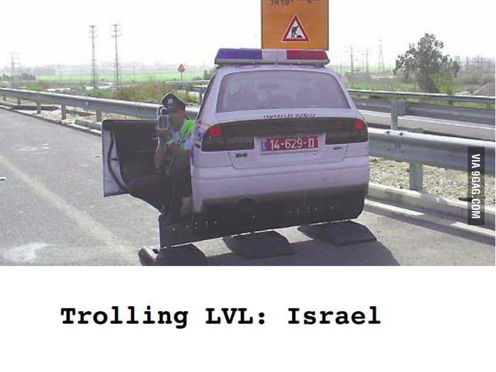 Trolling lvl: Israel - 9GAG