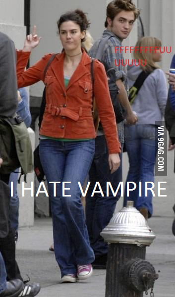 I HATE VAMPIRE - 9GAG