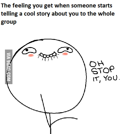 Oh stop it, you - 9GAG