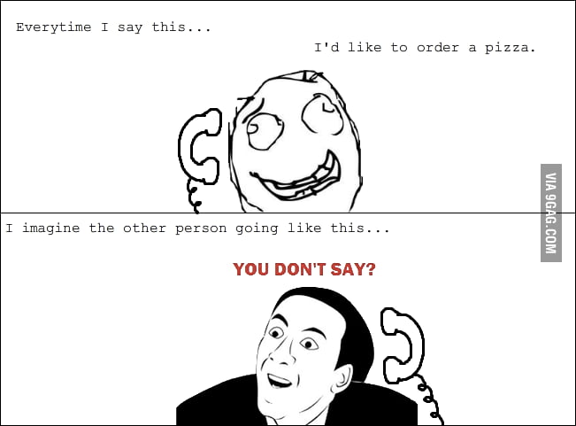 But I do it anyway... - 9GAG