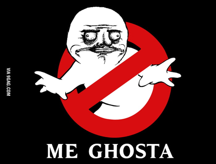 Me Ghosta - 9GAG