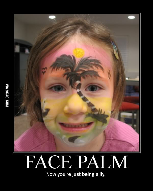Facepalming...Wait what? - 9GAG