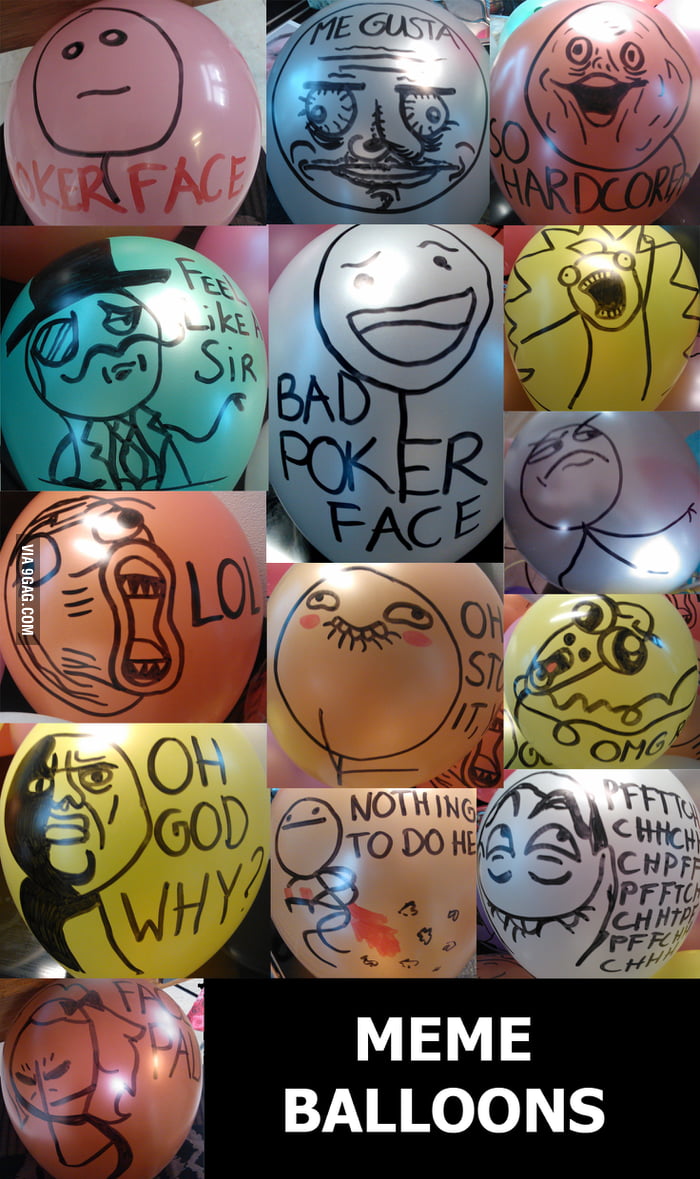 MEME BALLOONS for my dads and my birthday! - 9GAG