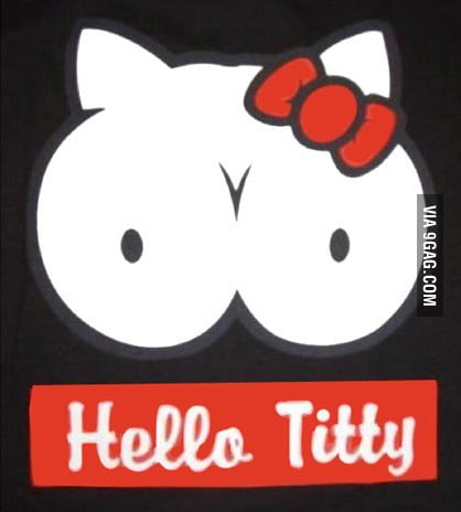 Hello Titty! - 9GAG