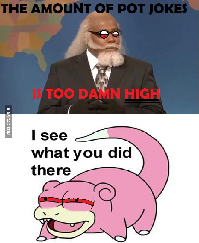 Too damn HIGH - 9GAG