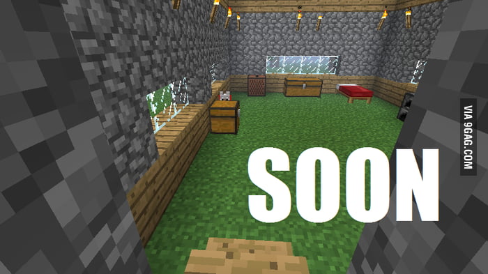 Minecraft: SOON... - 9GAG