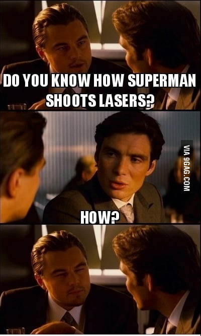Superman lasers - 9GAG