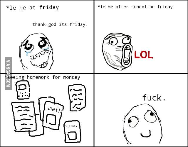 Every single week - 9GAG
