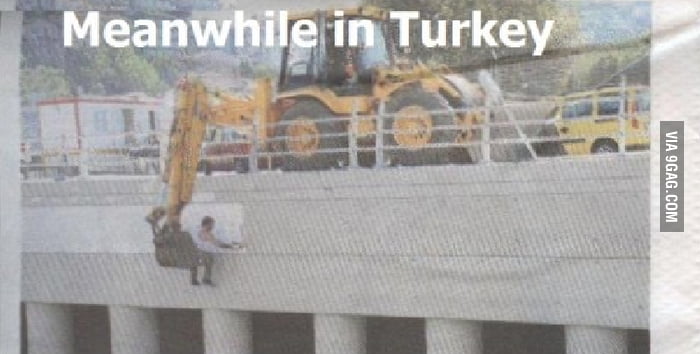 Meanwhile in Turkey... - 9GAG