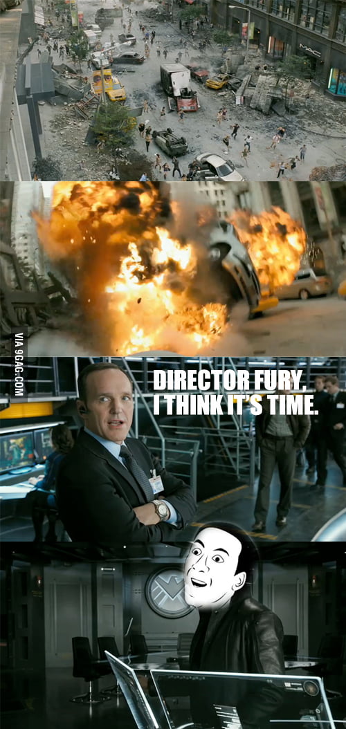 Director Fury, I think it's time. - 9GAG