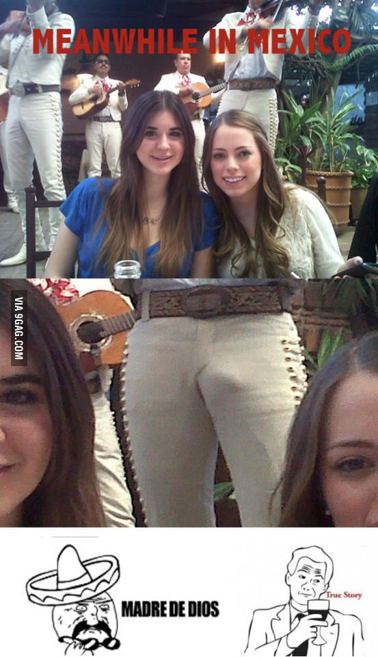 Meanwhile in Mexico - 9GAG