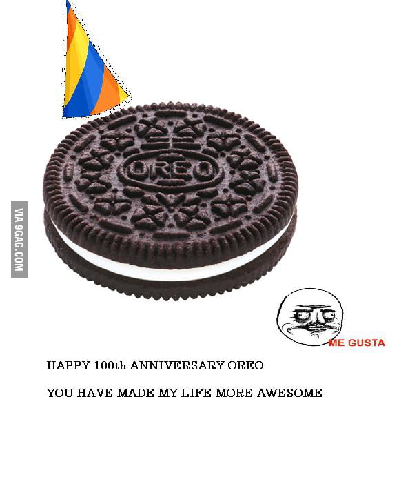 Happy 100th Anniversary Oreo - 9GAG
