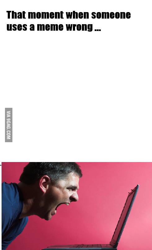 Im so angry I will explode. - 9GAG