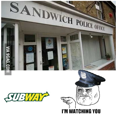 Sandwich Police... - 9GAG