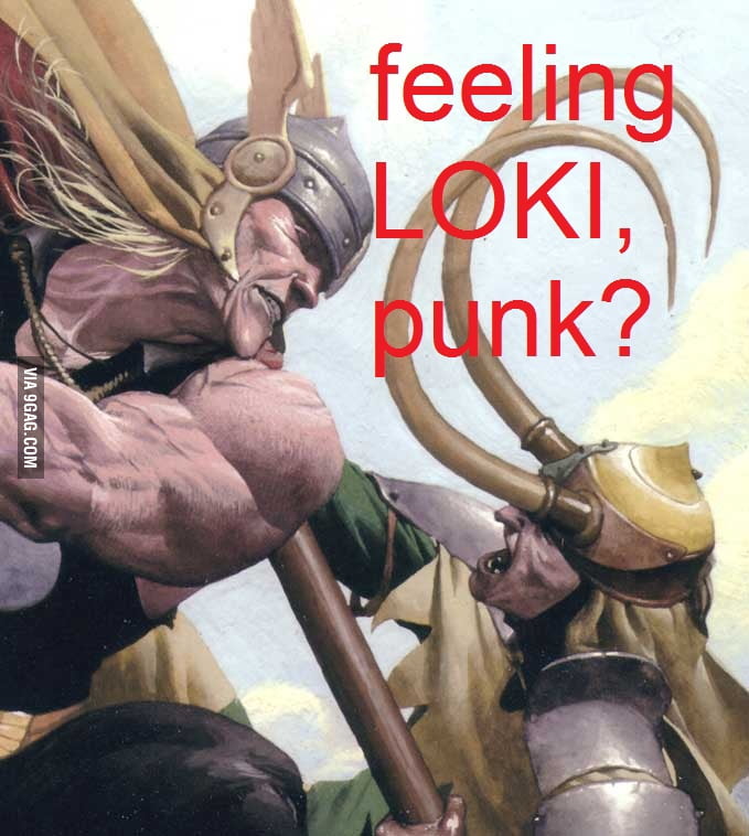Feeling Loki??? - 9GAG