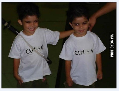 Nice Copy-Paste! - 9GAG