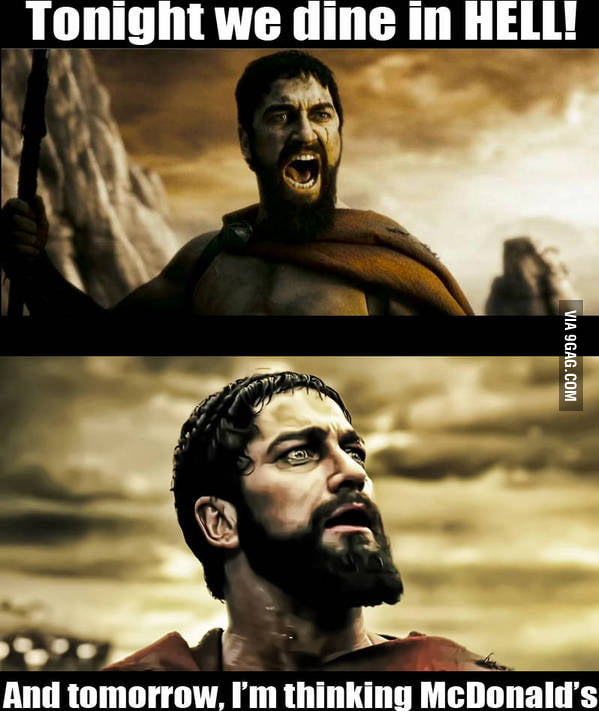 Tonight we dine in hell, tomorrow... - 9GAG