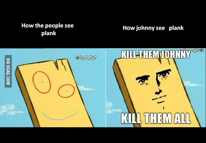 Just plank - 9GAG