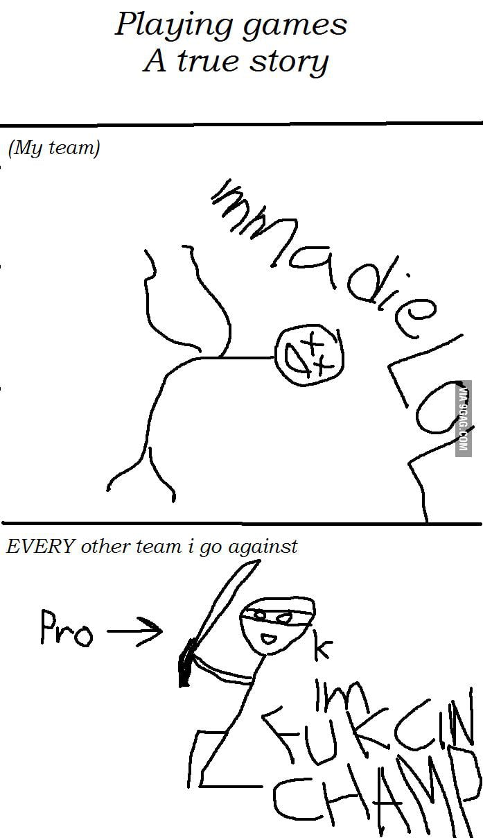 EVERY FKNG TIME I PLAY - 9GAG