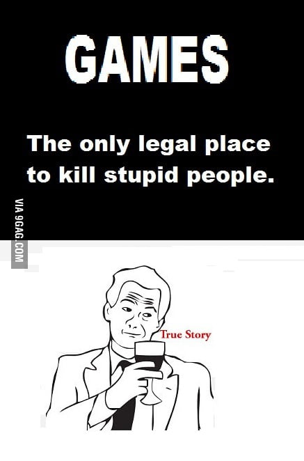 The reason why we play games - 9GAG