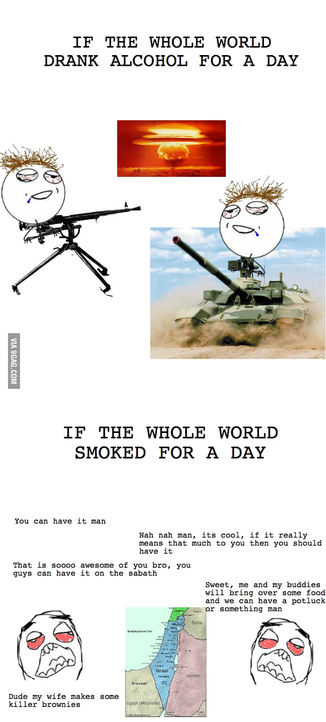 Alcohol VS Weed - 9GAG