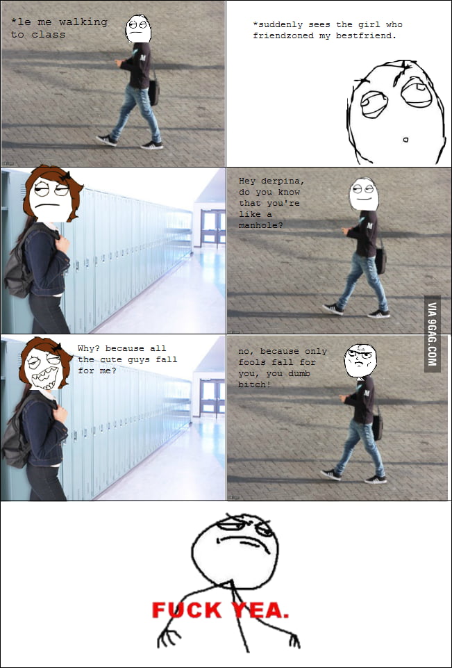 Yeah, that's what you get b*tch! - 9GAG