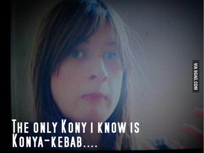 Kony Kebab - 9GAG