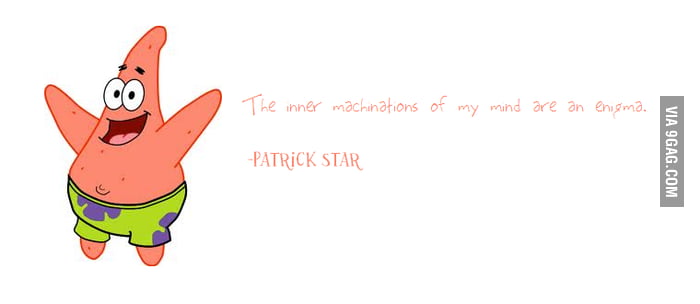 Patrick and his quotes - 9GAG