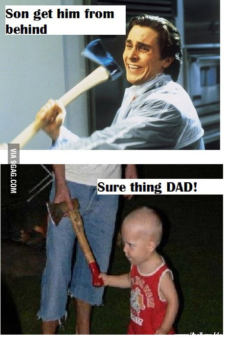 YES DAD! - 9GAG