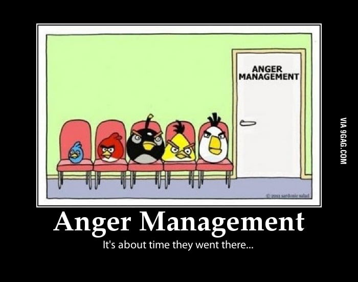 Anger Management... - 9GAG