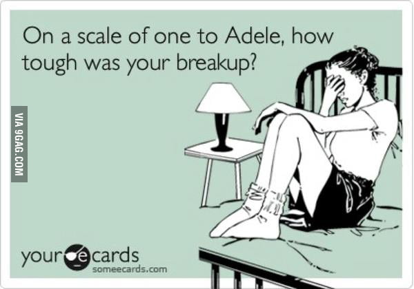 Breakup lvl. Adele - 9GAG