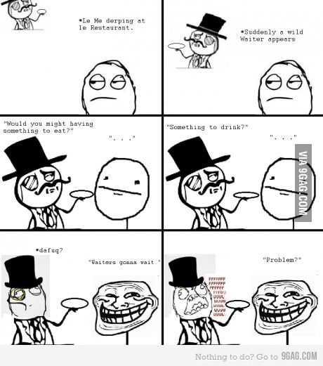 Waiters gonna wait - 9GAG