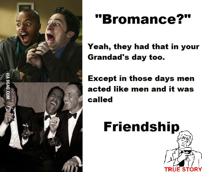 "Bromance?" - 9GAG
