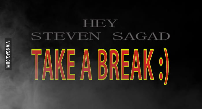 Hey Steven Sagad - 9GAG