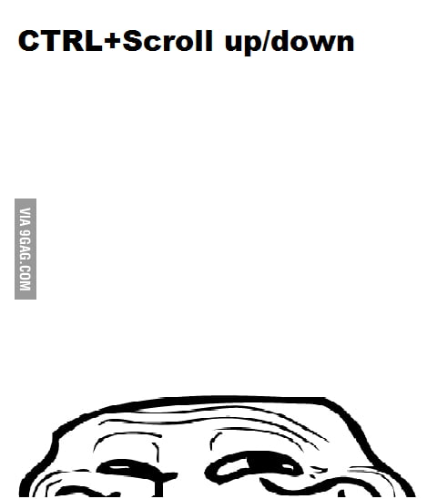 CTRL+Scroll - 9GAG