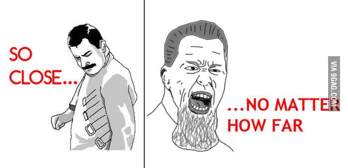 Nothing else matters - 9GAG