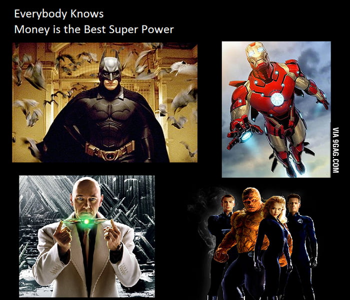 Money-Best Superpower - 9GAG