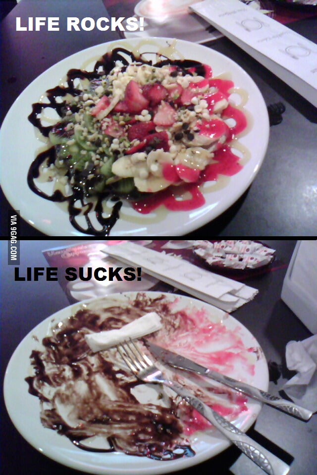 Life Rocks! Life Sucks... - 9GAG