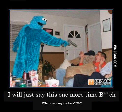 Just... The mad cookie monster - 9GAG