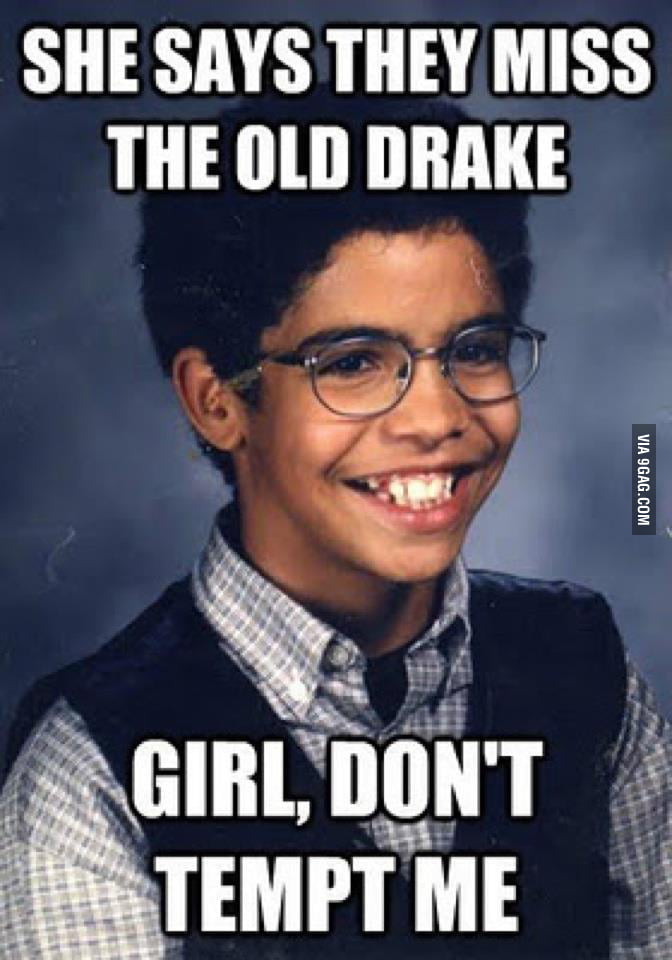 Ohh, Drake. - 9GAG
