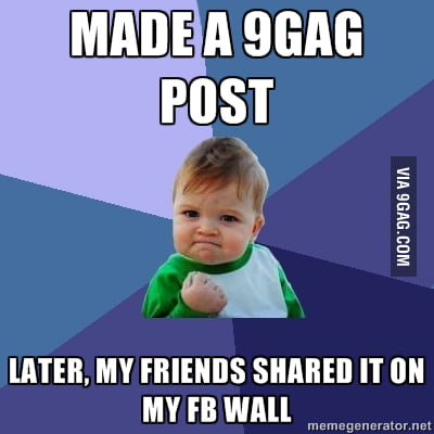 You know you're funny if your own jokes come back to you - 9GAG