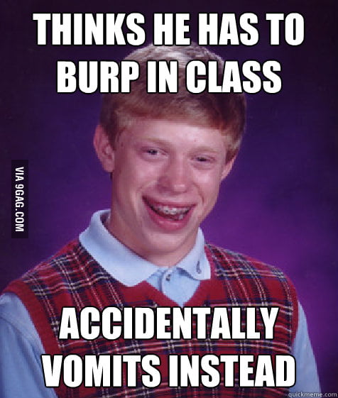 Bad Luck Brian... brace yourselves - 9GAG